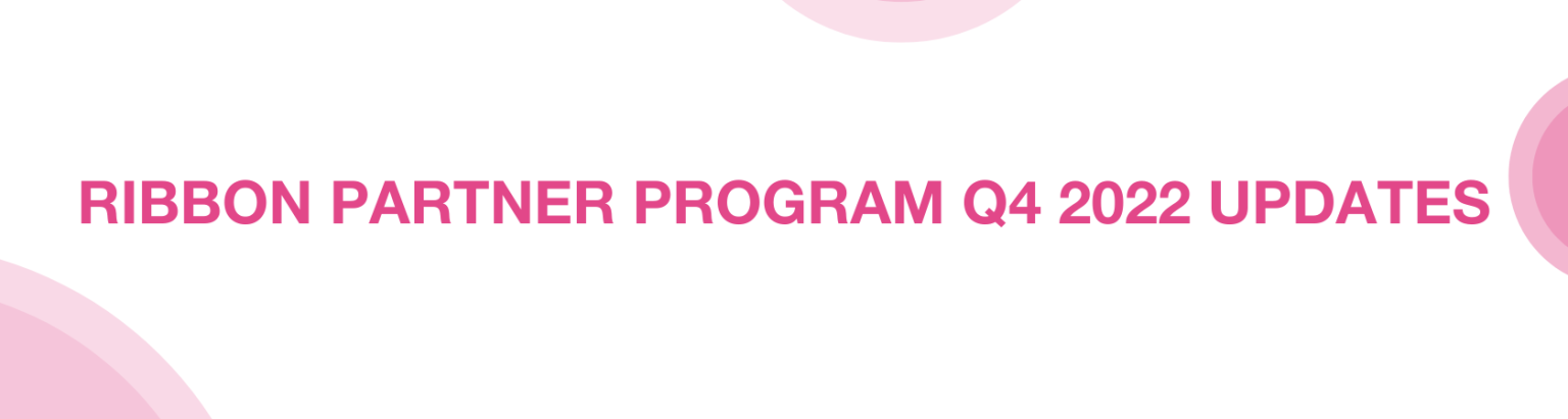 Ribbon Partner Program Updates for Q4 2022 - Techland